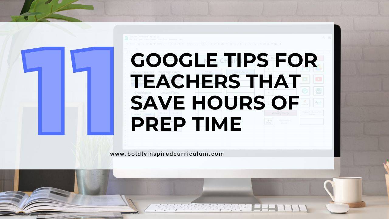11 Google Tips for Teachers That Save Hours of Prep Time