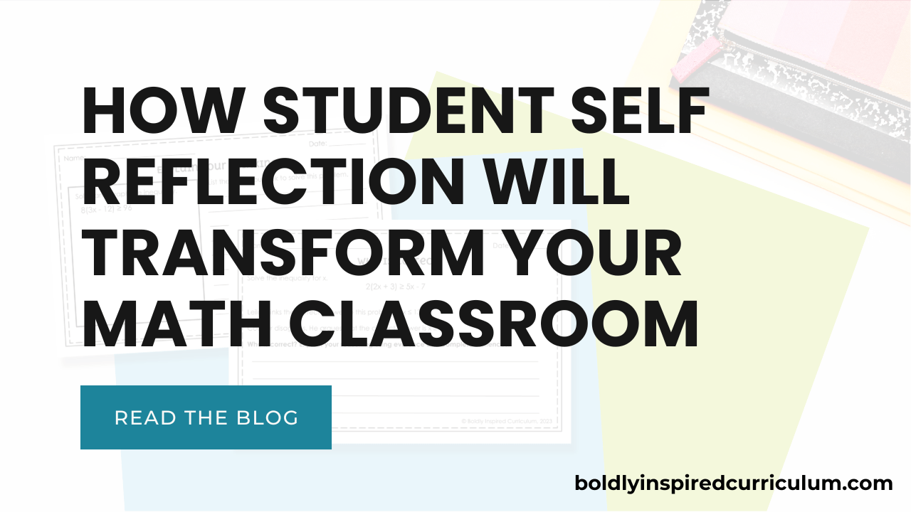 How Student Self Reflection Will Transform Your Math Class - Boldly ...